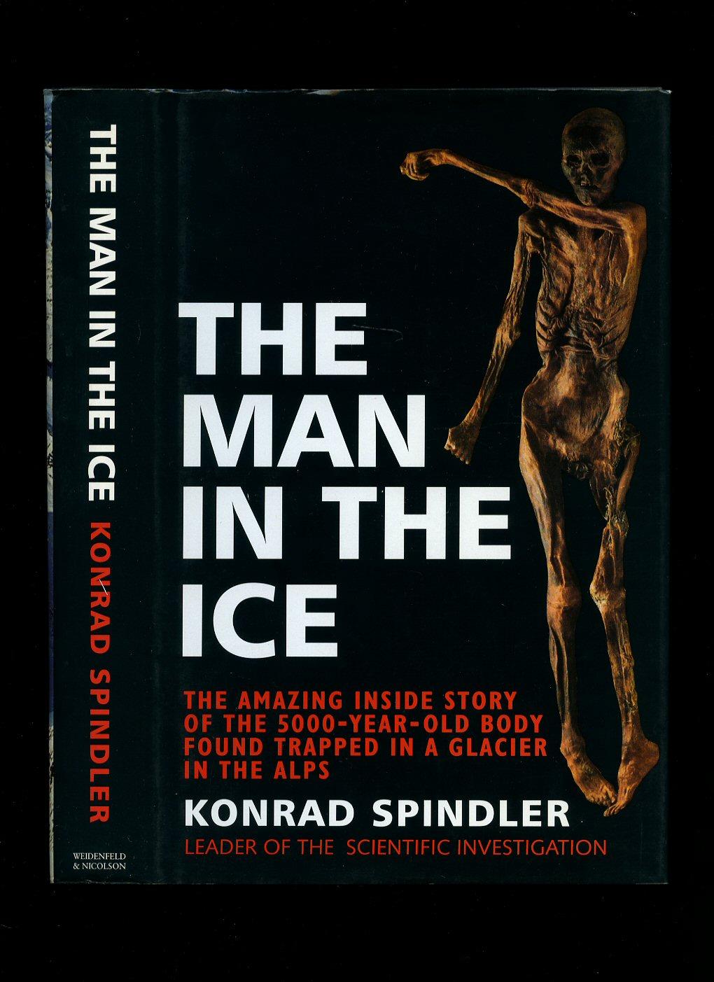 The Man in the Ice: The Preserved Body of a Neolithic Man Reveals the ...