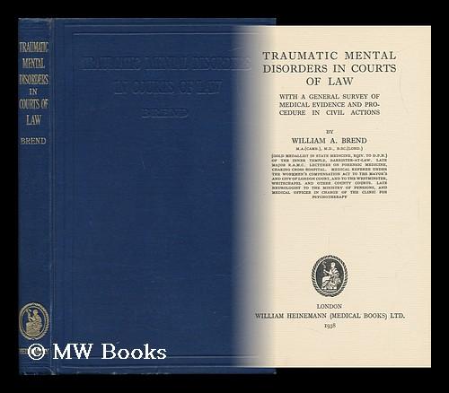 Traumatic Mental Disorders in Courts of Law With a General Survey of ...