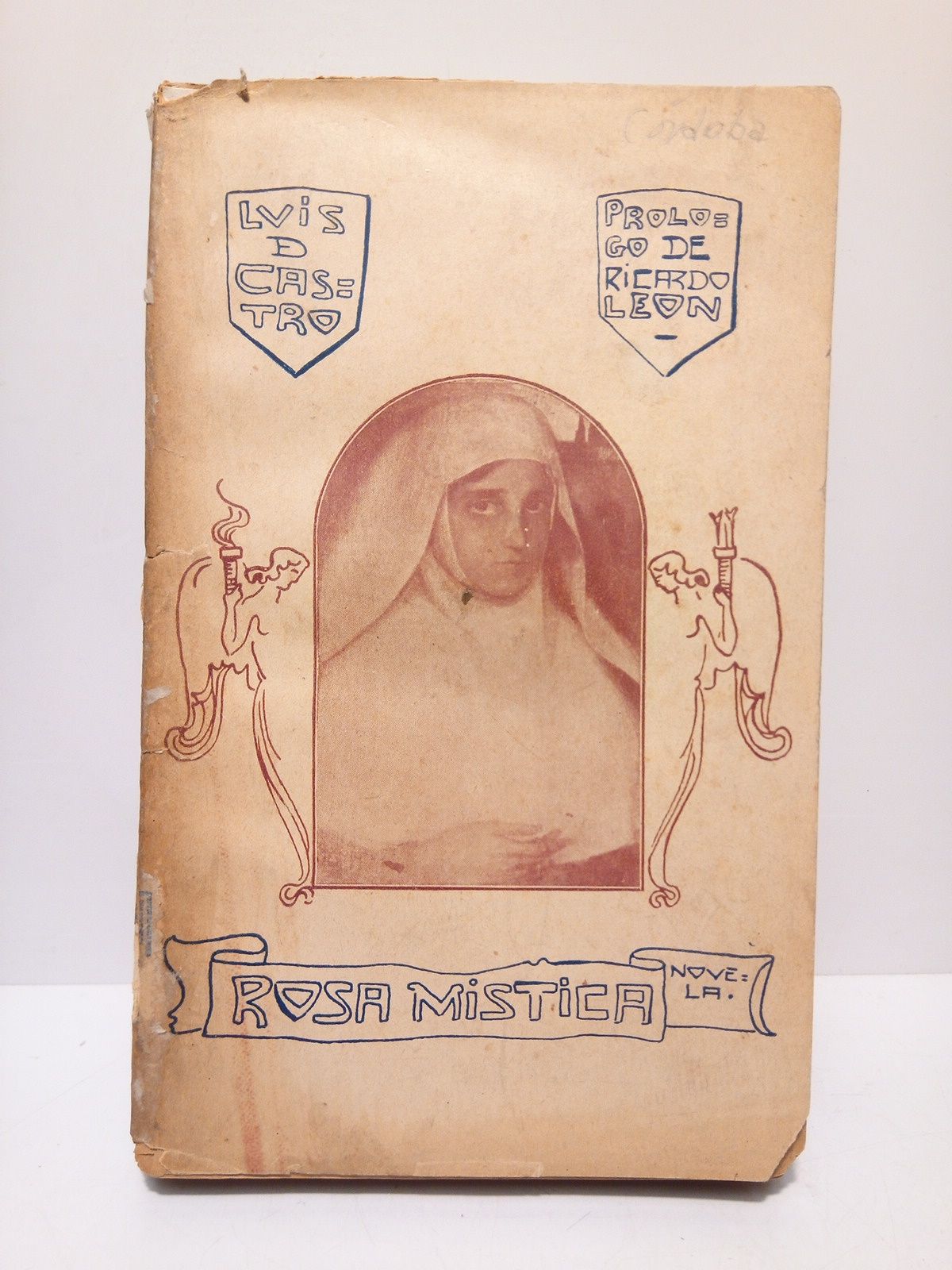 Rosa mística (Novela) / Prólogo de Ricardo León by CASTRO, Luis de ...