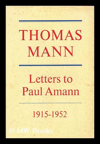 Letters to Paul Amann 1915-1952 by Mann, Thomas: (1961) First Edition ...