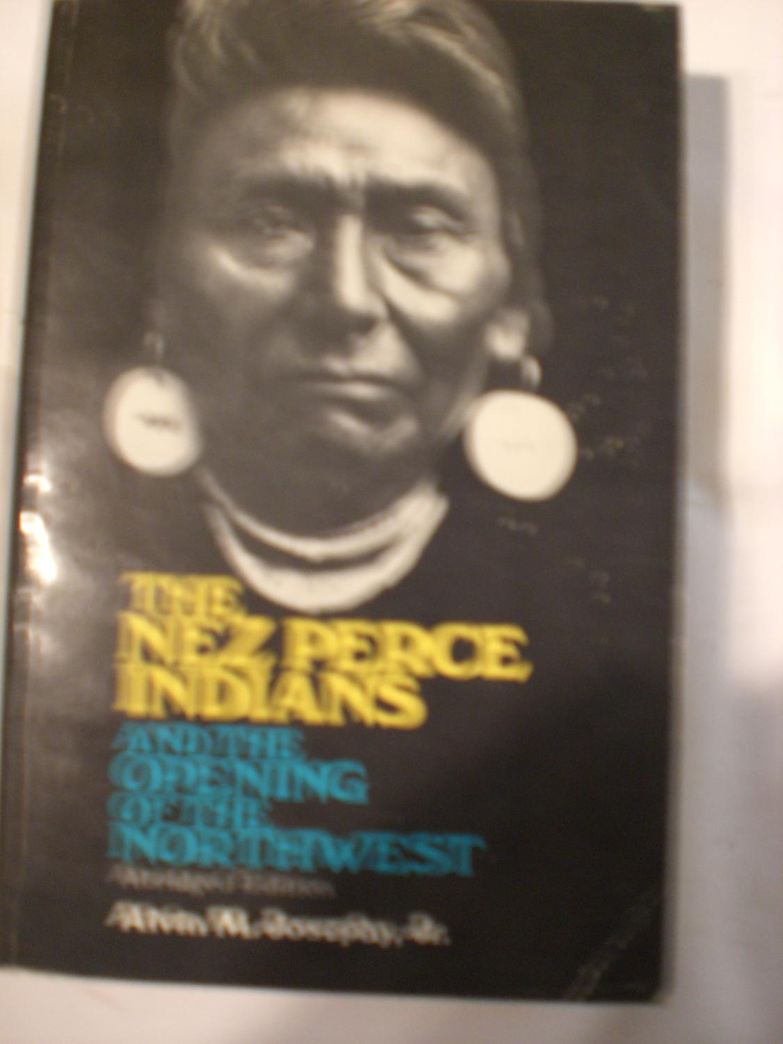 The Nez Perce Indians and the Opening of the Northwest by Josephy ...