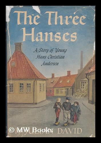 The Three Hanses - a Story of Young Hans Christian Andersen par David ...