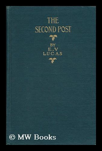 The Second Post, a Companion to the Gentlest Art by Lucas, E. V.: (1910 ...