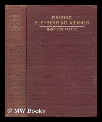 Raising Fur-Bearing Animals by Patton, Hardison: (1925) First Edition ...
