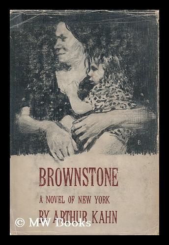 Brownstone, a Novel of New York by Kahn, Arthur David: (1953) First ...