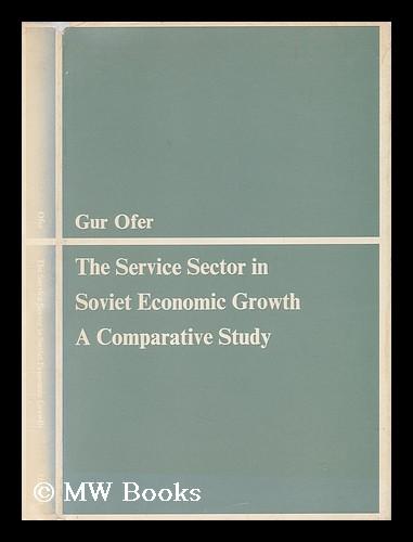 The Service Sector in Soviet Economic Growth; a Comparative Study by ...