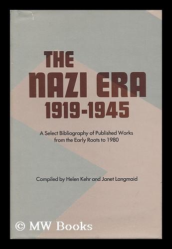 The Nazi Era, 1919-1945 : a Select Bibliography of Published Works from ...