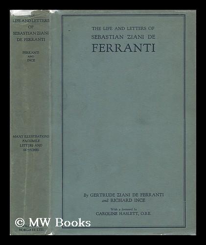 The Life and Letters of Sebastian Ziani De Ferranti by De Ferranti ...