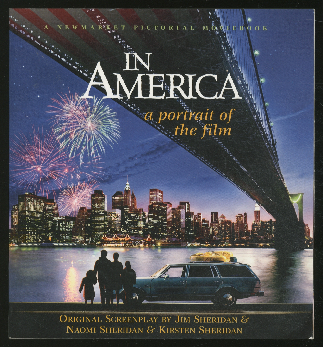 In America: A Portrait of the Film by SHERIDAN, Jim, Naomi Sheridan and ...