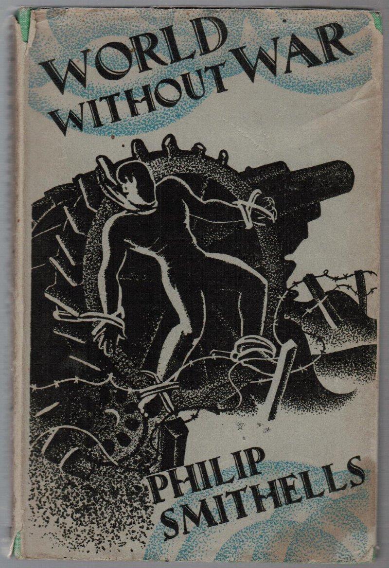 World Without War: A Book for Children von Smithells, Philip: Very Good ...