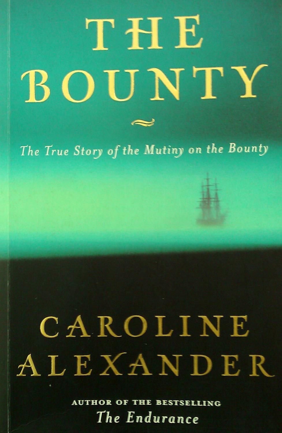 The Bounty : The True Story of the Mutiny on the Bounty by Alexander ...