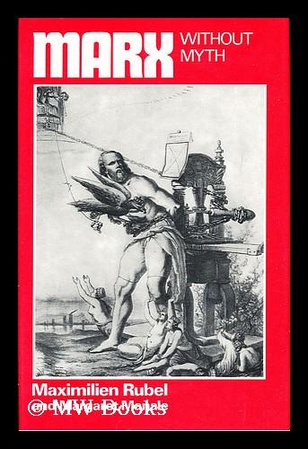 Marx Without Myth : a Chronological Study of His Life and Work / by ...