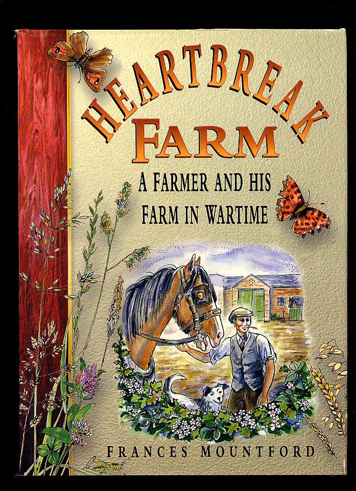 Heartbreak Farm; A Farmer and His Farm in Wartime [1] by Mountford ...