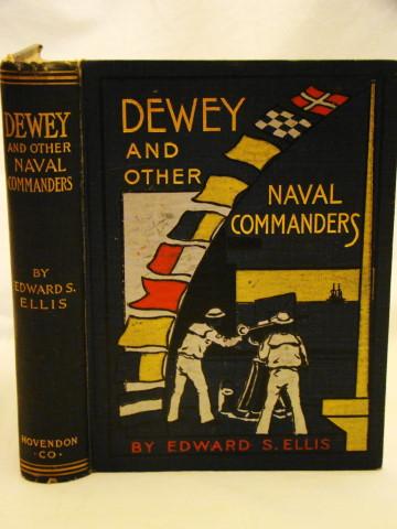 Dewey and Other Naval Commanders. by Edward S. Ellis.: Very Good ...