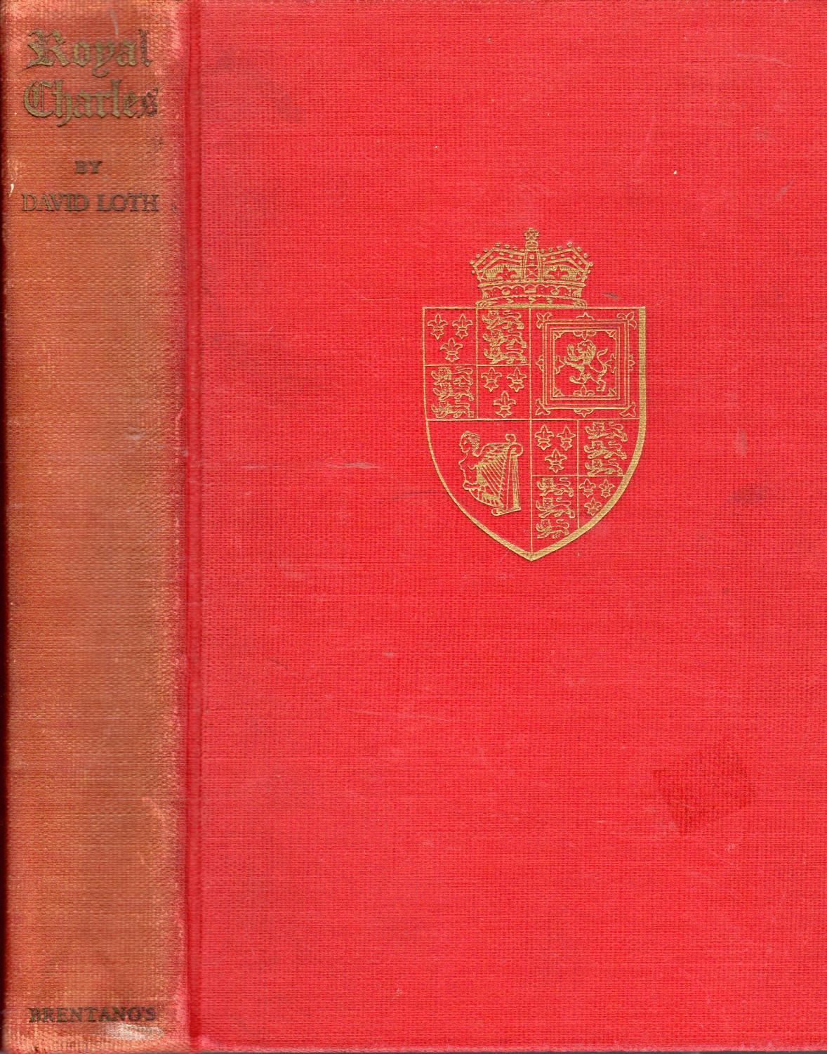 Royal Charles: Ruler and Rake by Charles II, King of England) Loth ...