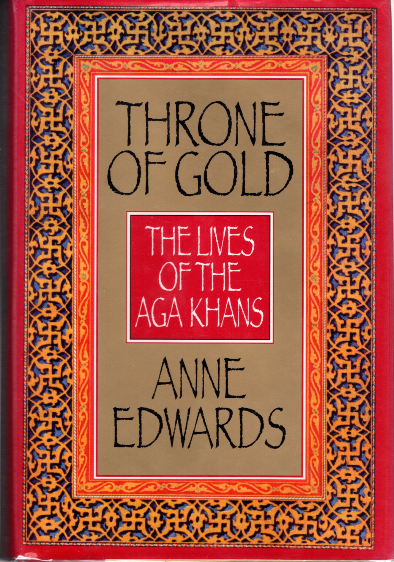 Throne of Gold: The Lives of the Aga Khans by Edwards, Anne: Near Fine ...