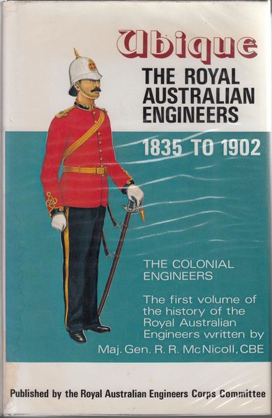 Ubique The Royal Australian Engineers 1835-1902. The Colonial Engineers ...