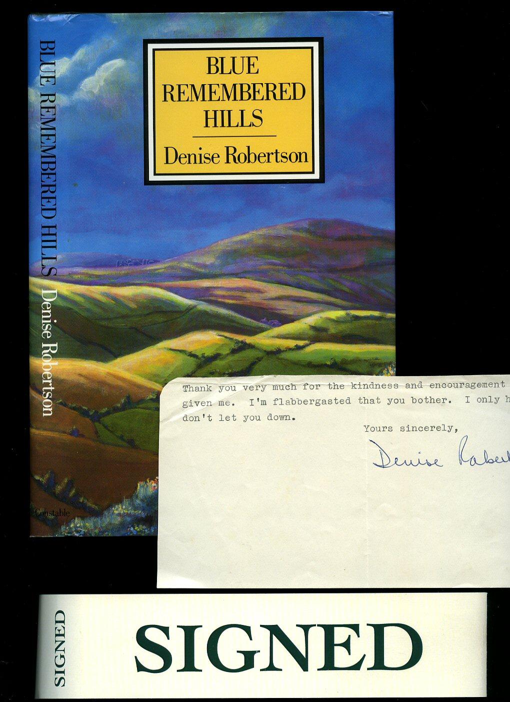 Blue Remembered Hills [Signed] + Signed Note by Robertson, Denise ...