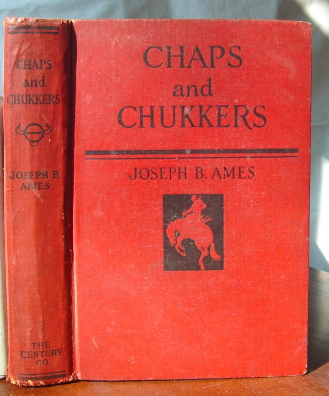 Chaps and Chukkars by Ames, Joseph B.: Very Good Hardcover (1928) 1st ...