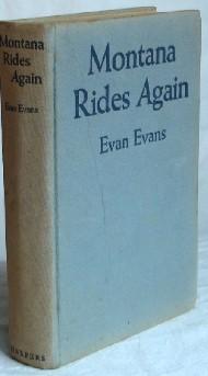 Montana Rides Again by Evans, Evan: Very Good Hardcover (1934) 1st ...
