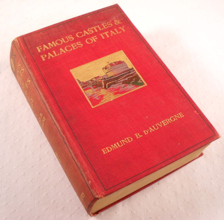 Famous Castles and Palaces of Italy by D'Auvergne, Edmund B.: Good ...
