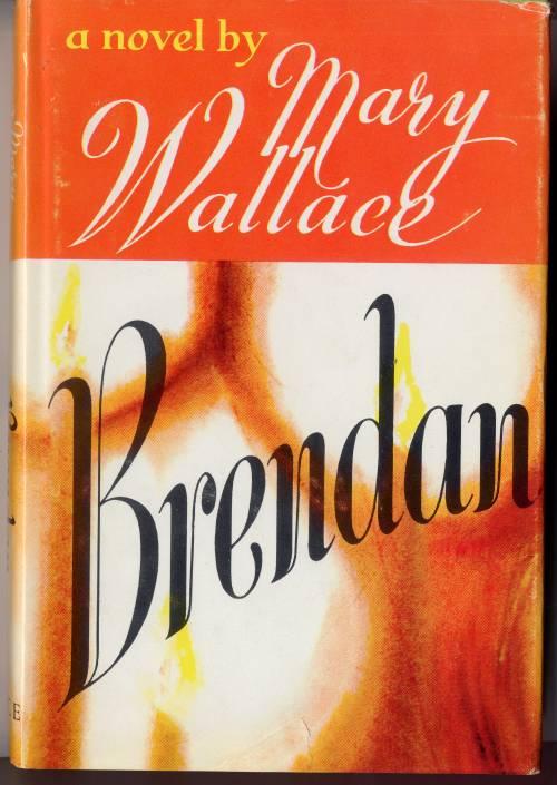 Brendan by Wallace, Mary: Very Good+ Hardcover (1966) First Edition ...