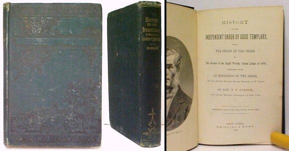 History of the Independent Order of Good Templars by PARKER, T.F ...