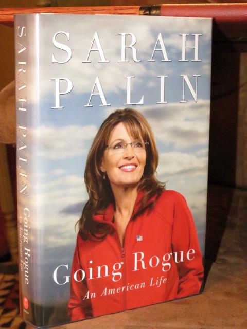 Going Rogue by Palin, Sarah: Fine Hardcover (2009) First Edition ...