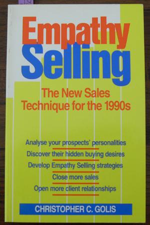 Empathy Selling: The New Sales Technique for the 1990s by Golis ...