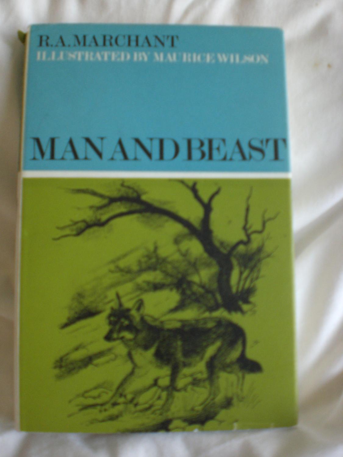 Man and Beast by Marchant, R: As New Hardcover (1966) 1st Edition ...