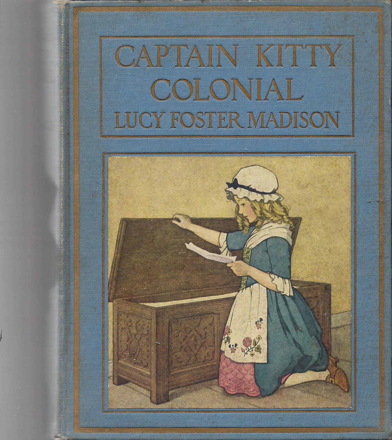 Captain Kitty Colonial by Madison, Lucy Foster: Good Hard Cover (1923 ...