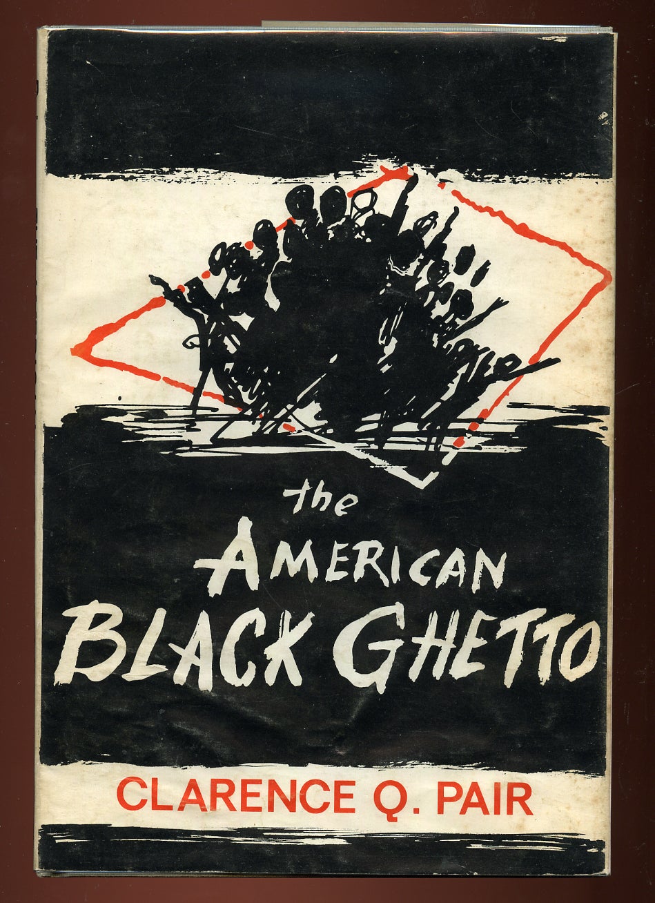 The American Black Ghetto by PAIR, Clarence Q.: Fine Hardcover (1969 ...