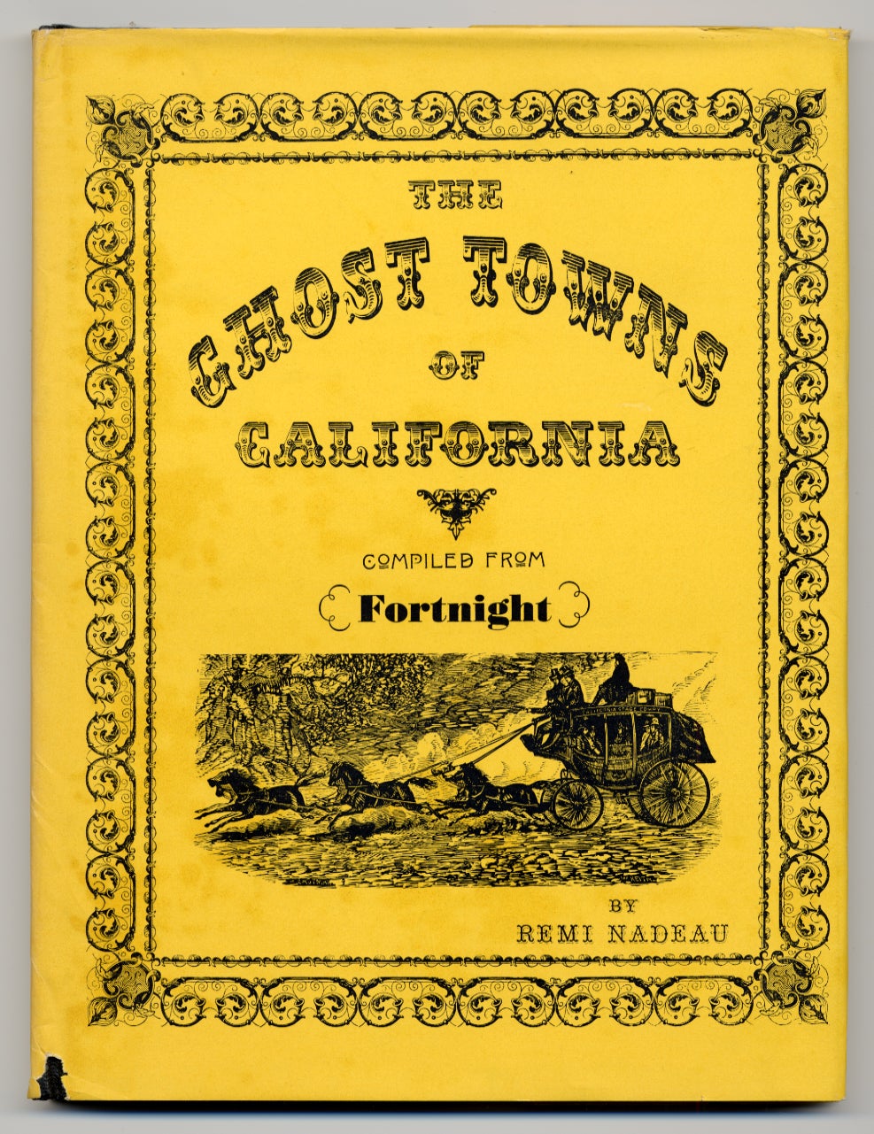 The Ghost Towns of California by NADEAU, Remi: Fine Hardcover (1954 ...