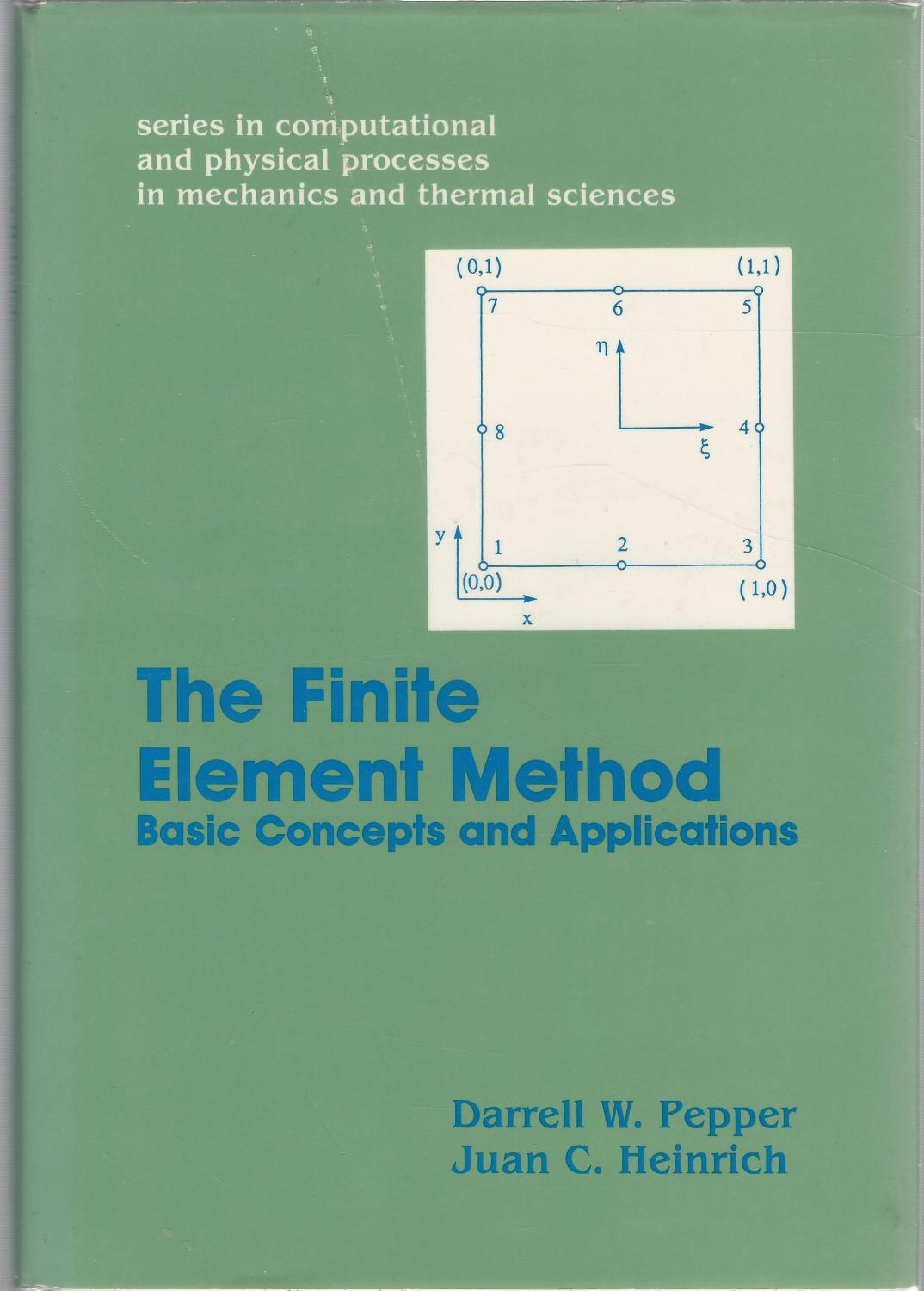 The Finite Element Method Basic Concepts And Applications Series In Computational And Physical