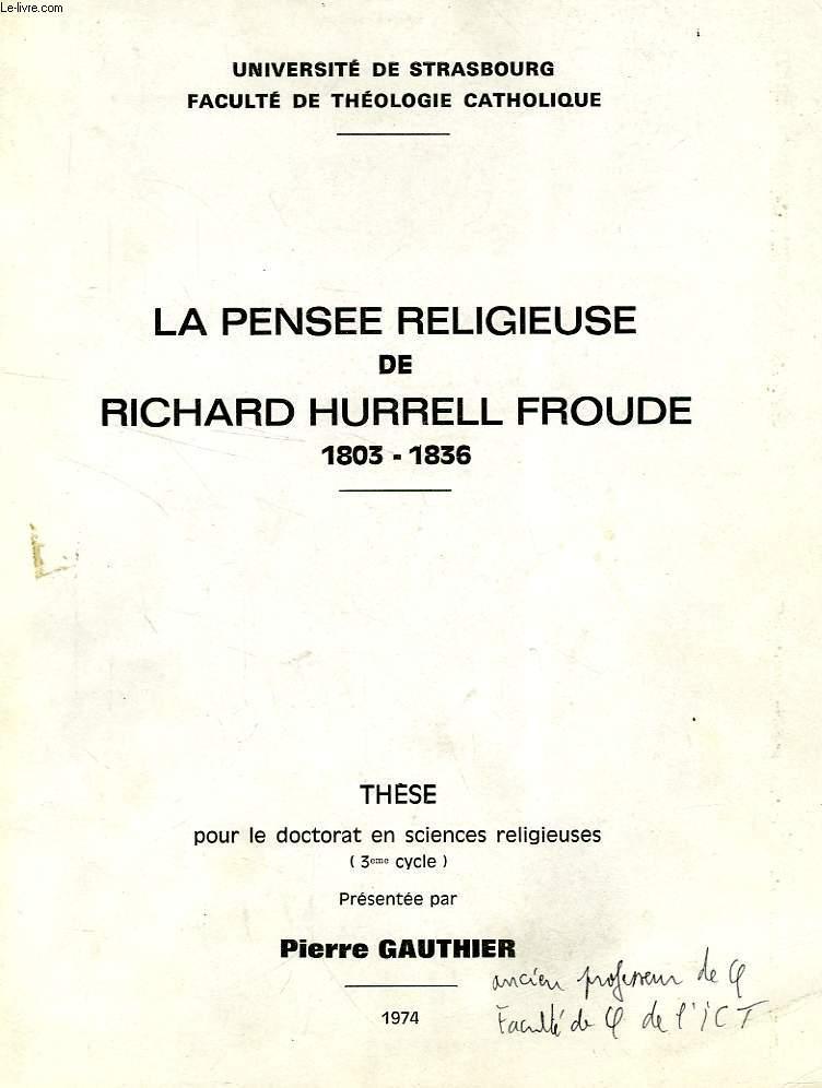 LA PENSEE RELIGIEUSE DE RICHARD HURRELL FROUDE, 1803-1836 (THESE) by ...