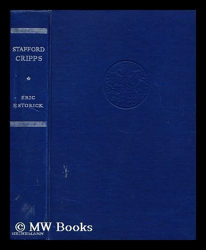 Stafford Cripps : a biography / by Eric Estorick by Estorick, Eric ...