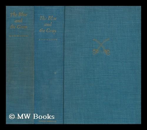 The Blue and the Gray : the story of the Civil War as told by ...