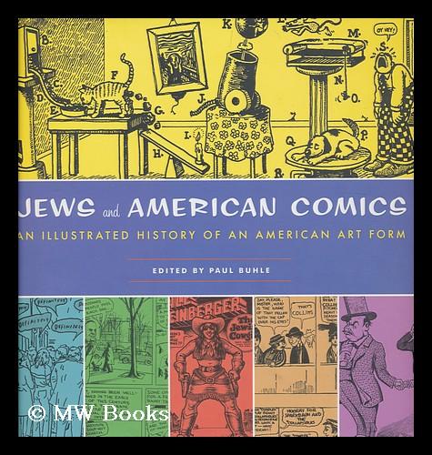 Jews and American comics : an illustrated history of an American art ...