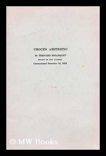 Croce's aesthetic by Bosanquet, Bernard: (1919) First Edition. | MW ...