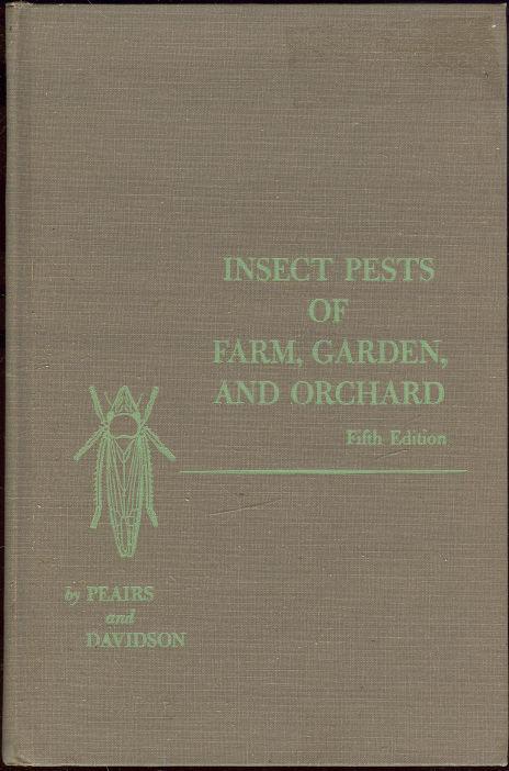 INSECT PESTS OF FARM, GARDEN, AND ORCHARD by Peairs, Lenard Marion and ...