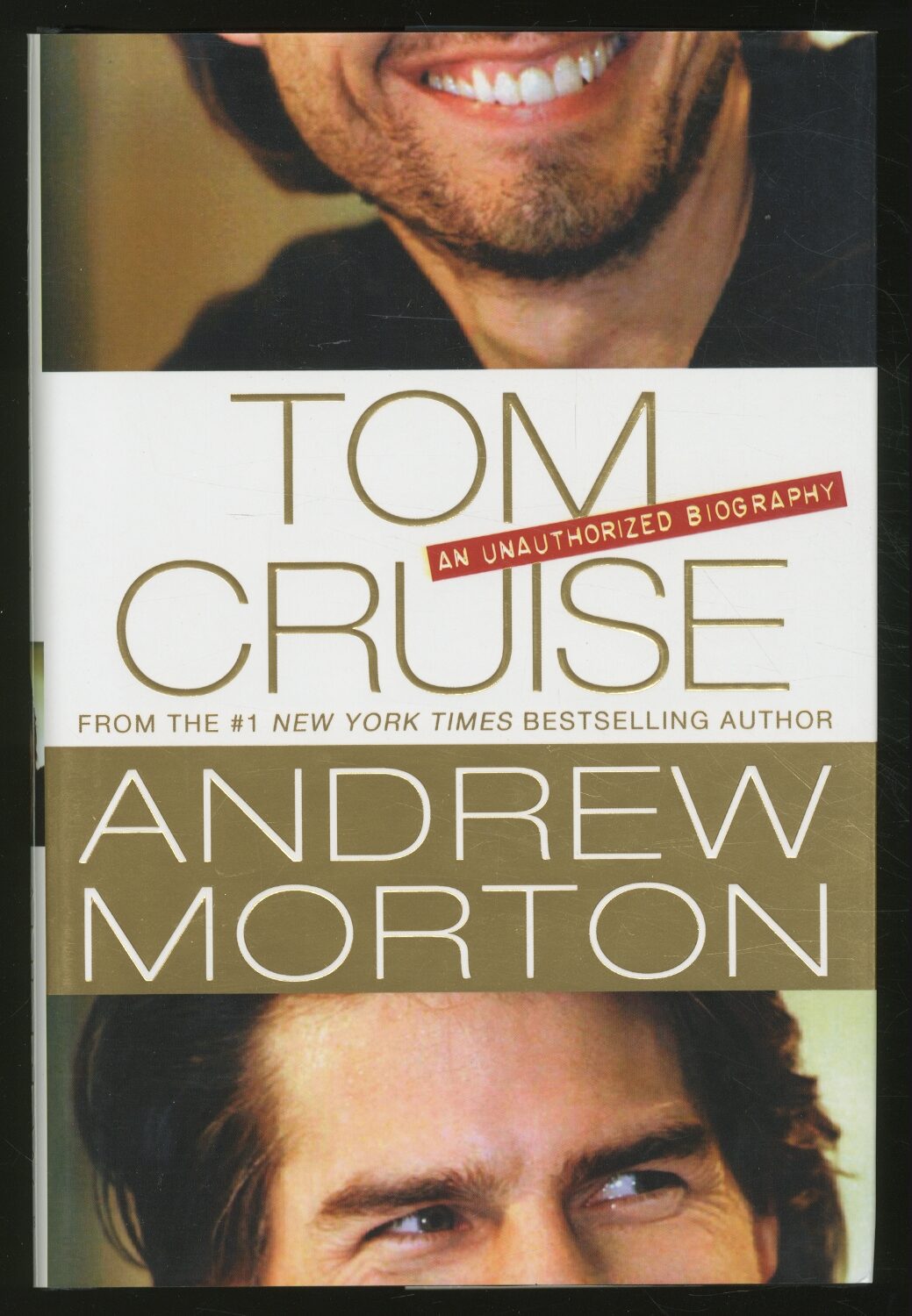 Tom Cruise: An Unauthorized Biography by MORTON, Andrew: Very Good ...