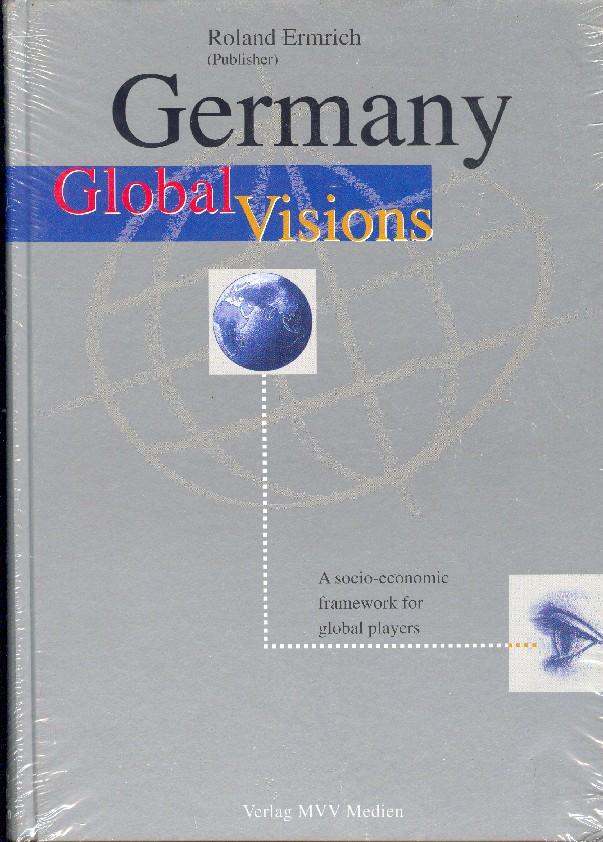 Germany Global Visions. A Socio - Economic Framework for Global Players ...