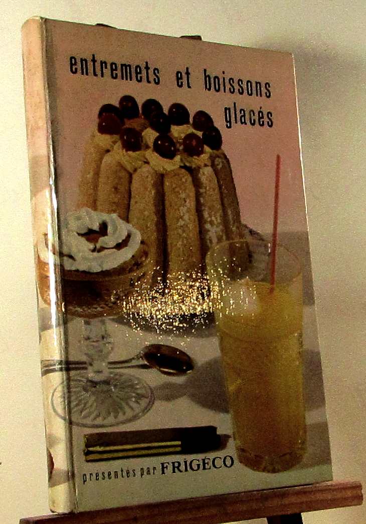 ENTREMETS ET BOISSONS GLACES by DUMONT LESPINE Gabriel | Livres 113