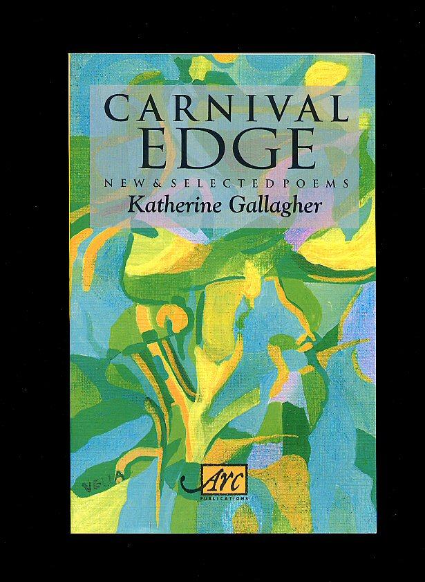Carnival Edge; New and Selected Poems by Gallagher, Katherine: (2010 ...