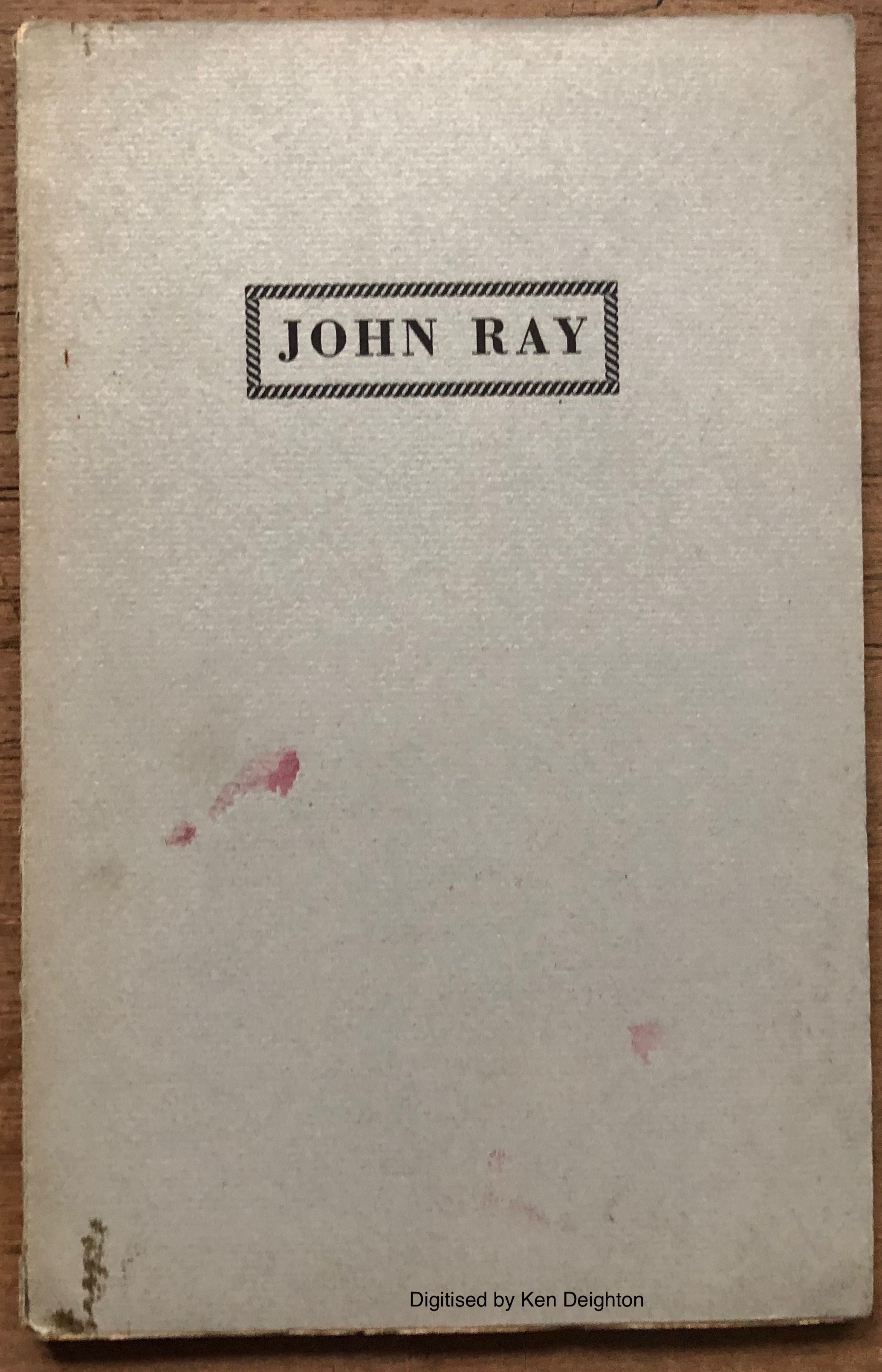 John Ray A Biographical Sketch Written For The centenary Of The ...