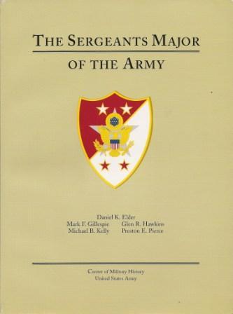 The Sergeants Major of the Army by Elder, Daniel K.; Gillespie, Mark F ...