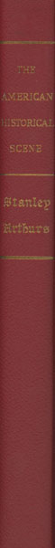 THE AMERICAN HISTORICAL SCENE AS DEPICTED BY STANLEY ARTHURS AND ...