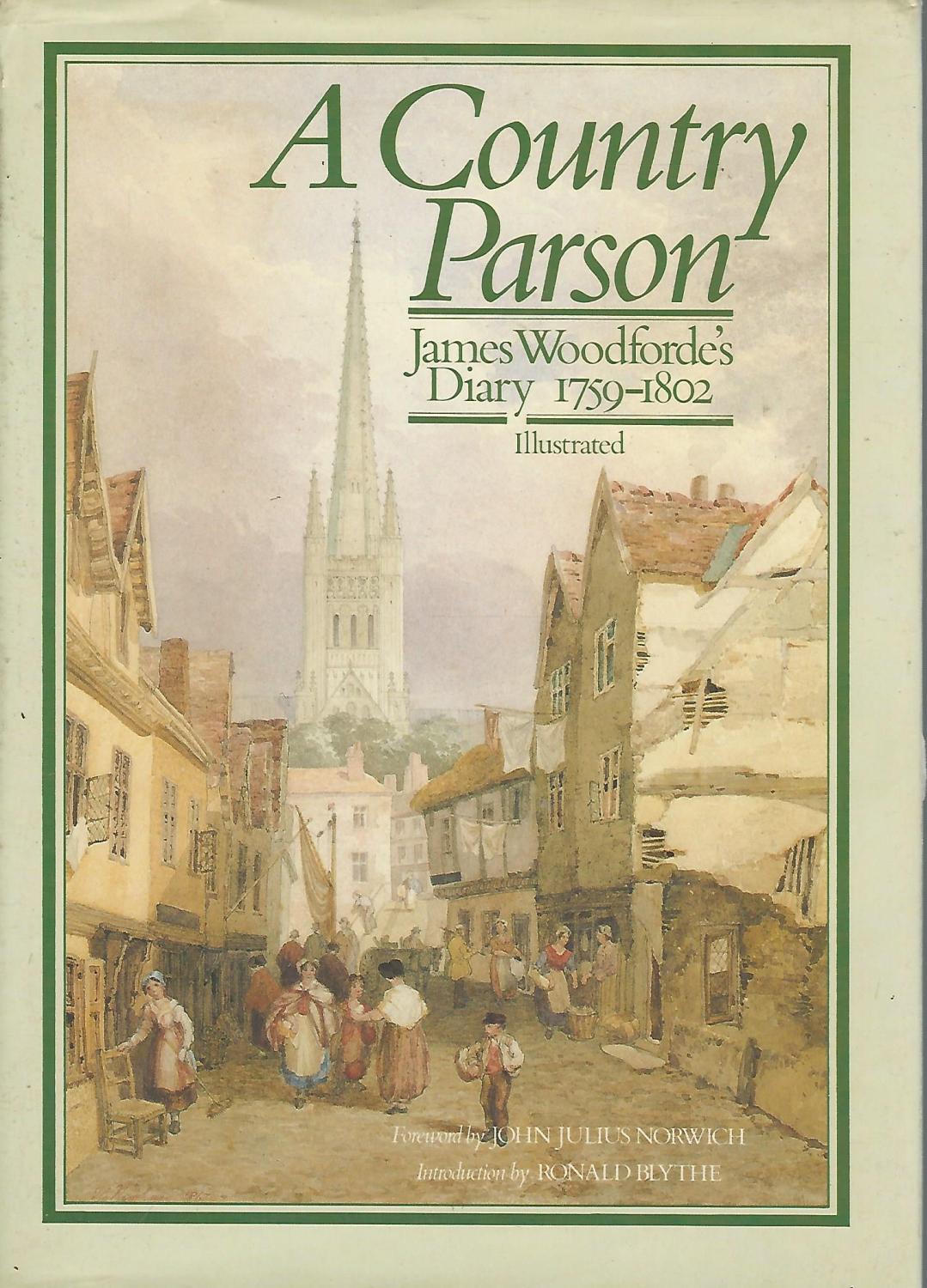 A Country Parson: James Woodforde's Diary, 1758-1802 by Woodforde ...