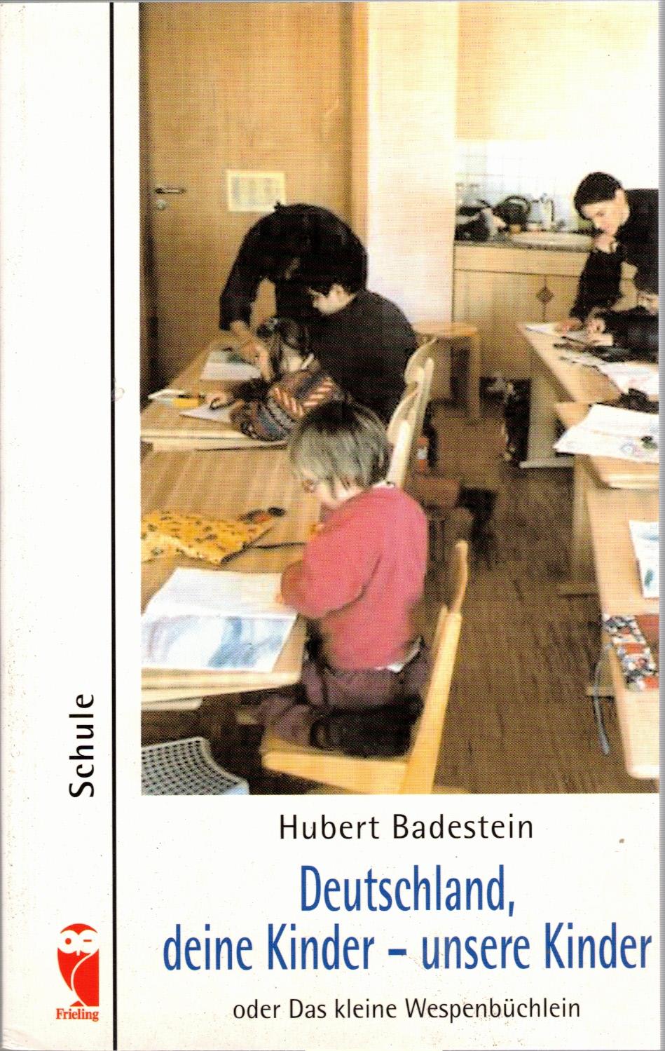 Deutschland, deine Kinder - unsere Kinder von Badestein, Hubert ...