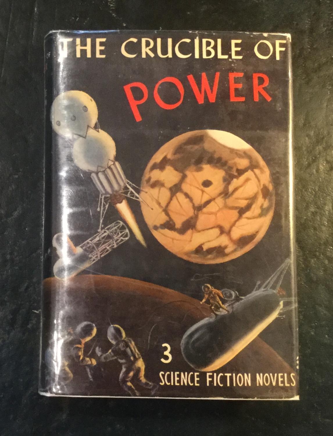 The Crucible of Power: 3 Science Fiction Novels by WILLIAMSON, Jack ...